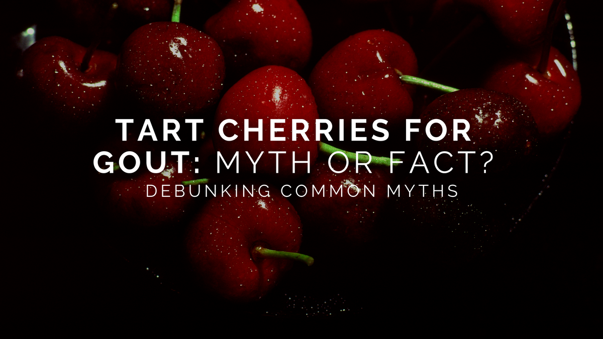 Tart Cherries for Gout: Myth or Fact? – PurMEDICA
