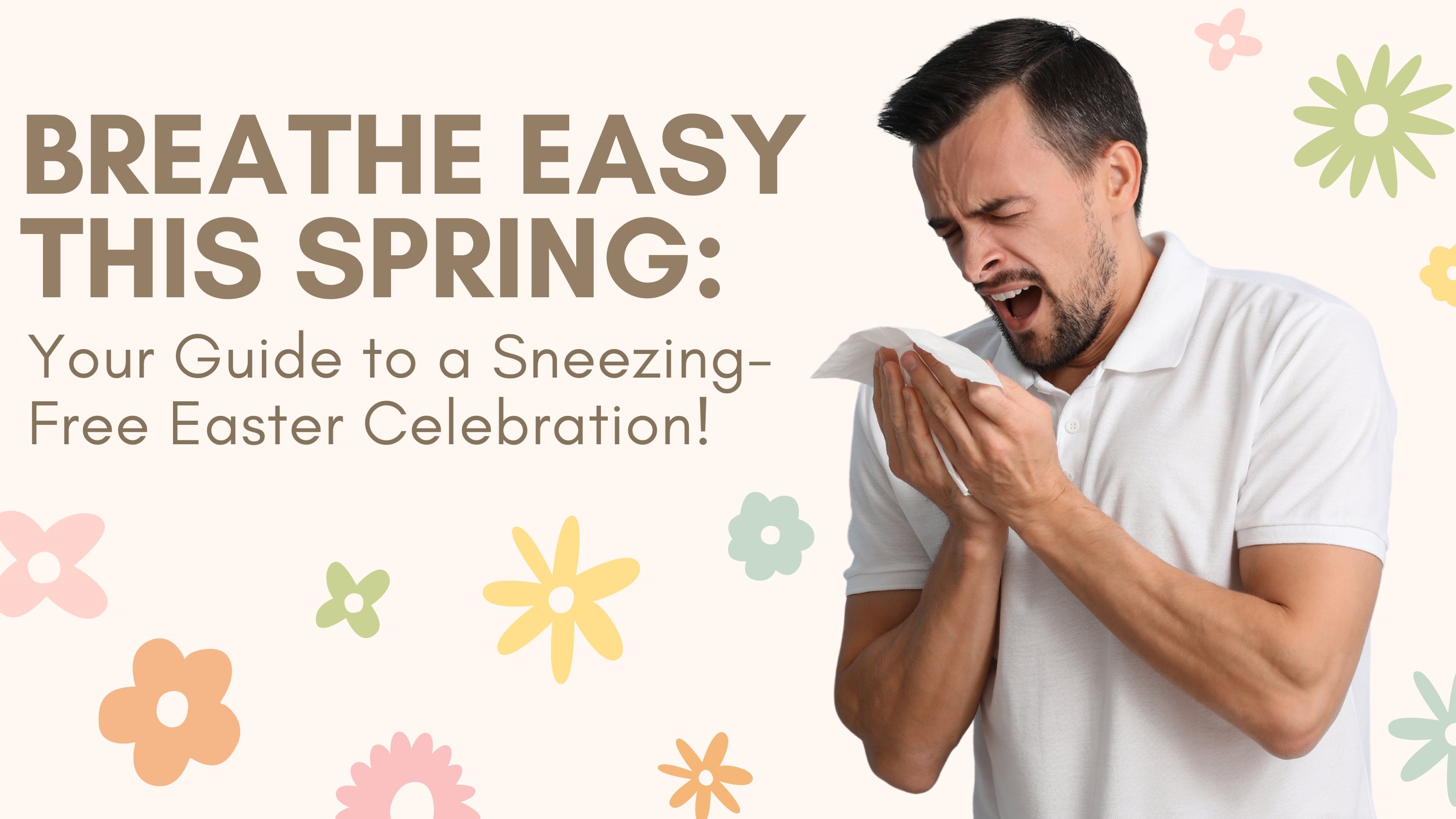 Breathe Easy this Spring: Your Guide to a Sneezing-Free Easter Celebra ...