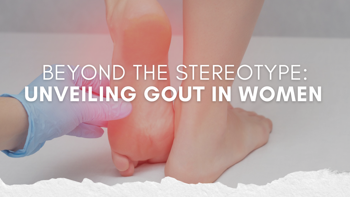 Beyond the Stereotype: Unveiling Gout in Women – PurMEDICA