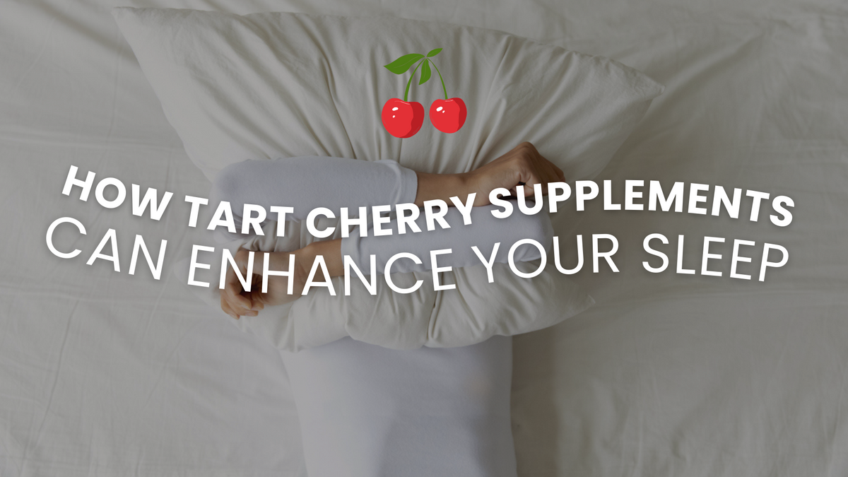 Sleeping Soundly: How Tart Cherry Supplements Can Enhance Your Sleep ...